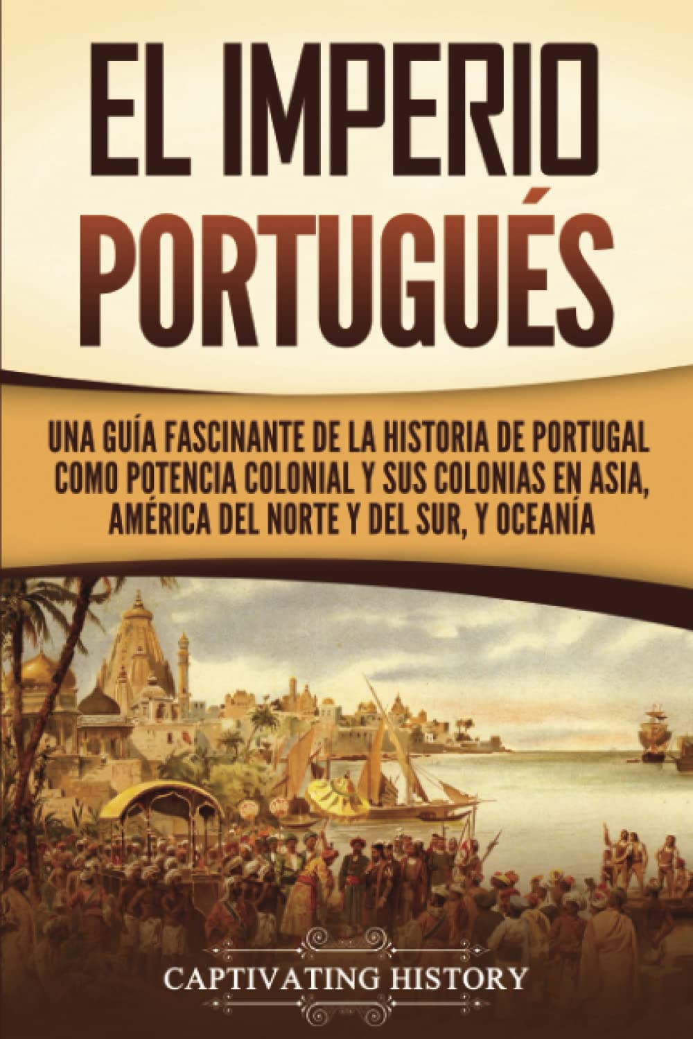 Buy El Imperio portugués: Una guía fascinante de la historia de ...