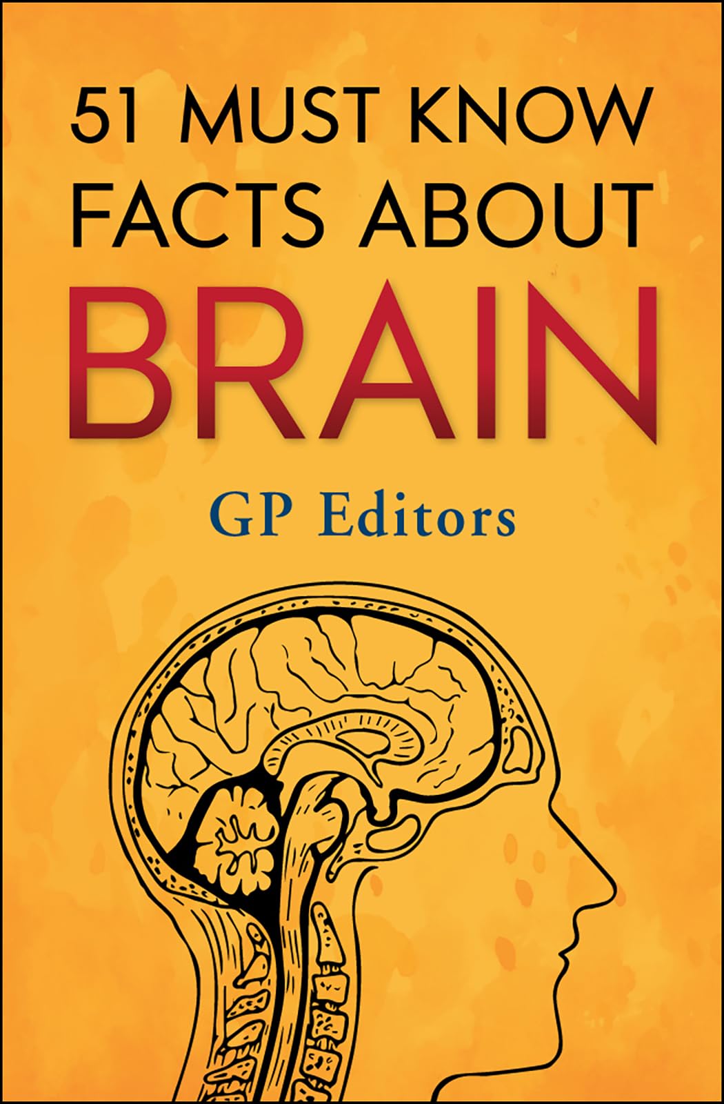 51 Must Know Facts About Brain : GP Editors: Amazon.in: Books