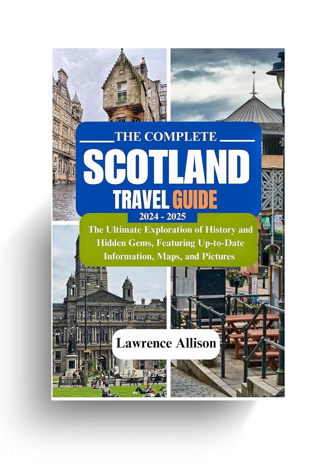 Amazon.com: The complete Scotland travel guide 2024 - 2025: The ...