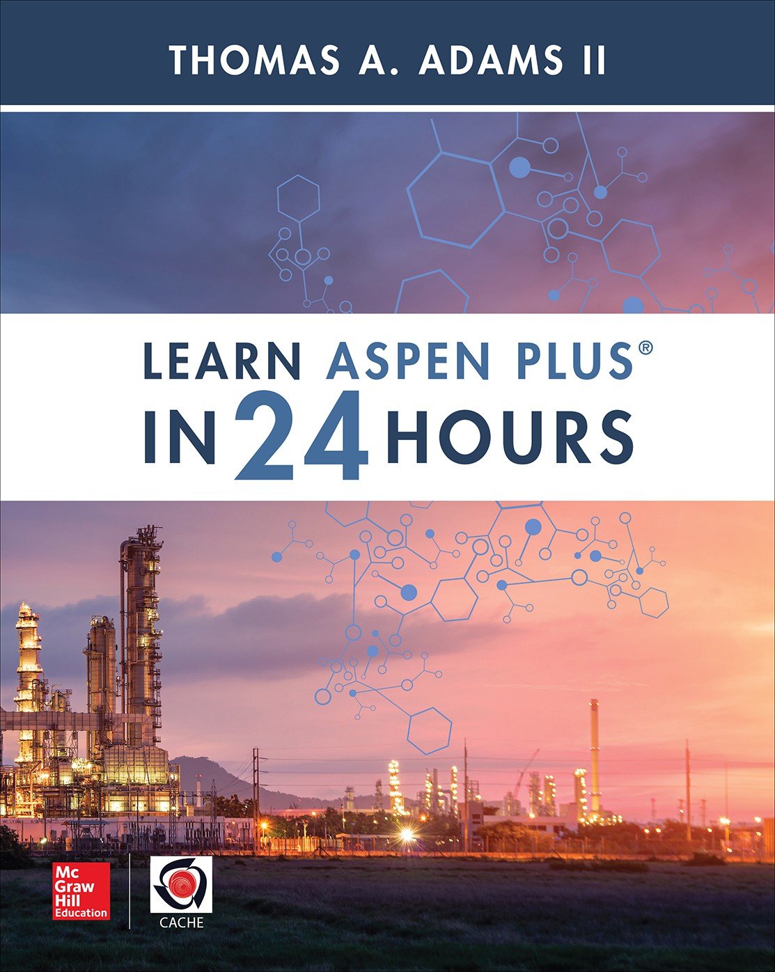 Learn Aspen Plus in 24 Hours eBook : Adams II, Thomas A., Adams, Thomas ...