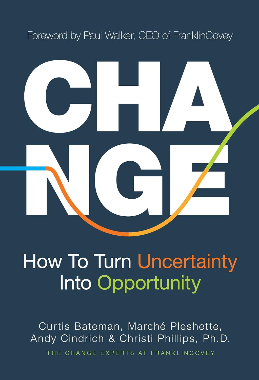 Change: How to Turn Uncertainty Into Opportunity (Career Advice and ...
