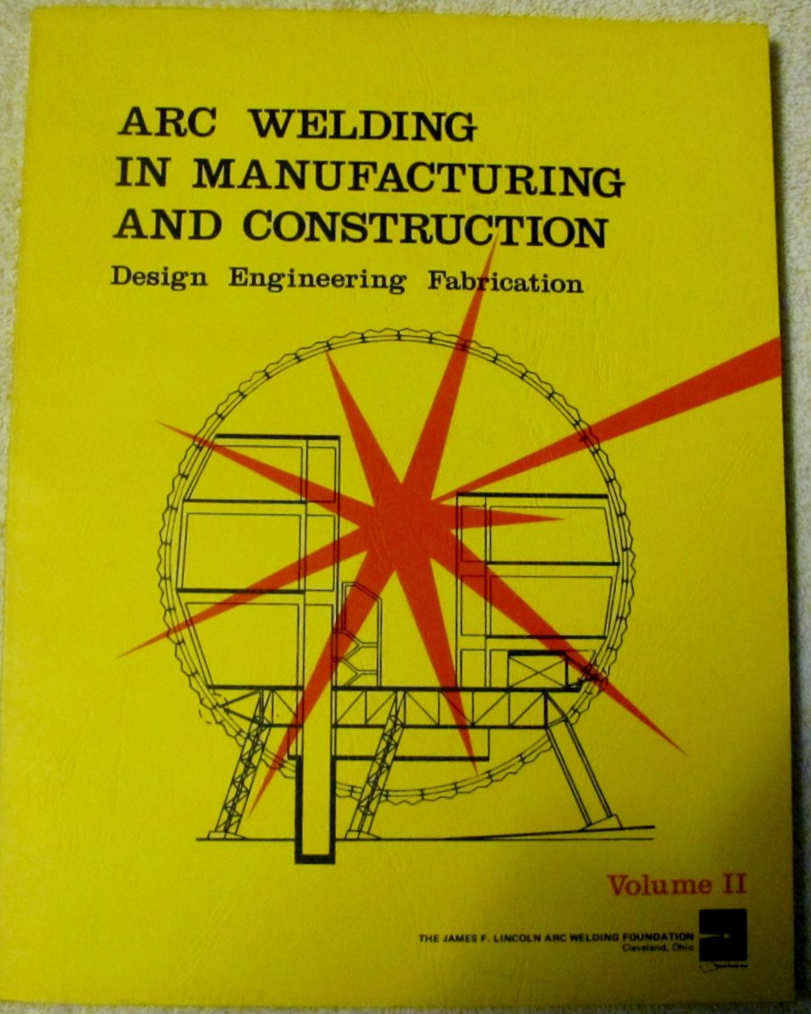 Arc Welding in Manufacturing and Construction: design- engineering ...