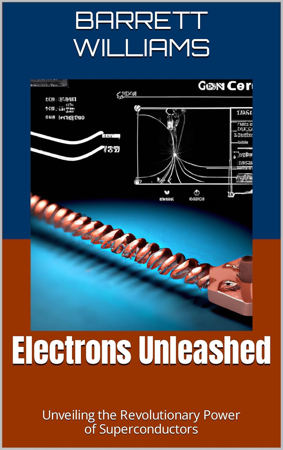 Electrons Unleashed: Unveiling the Revolutionary Power of Superconductors (The Superconductor ...