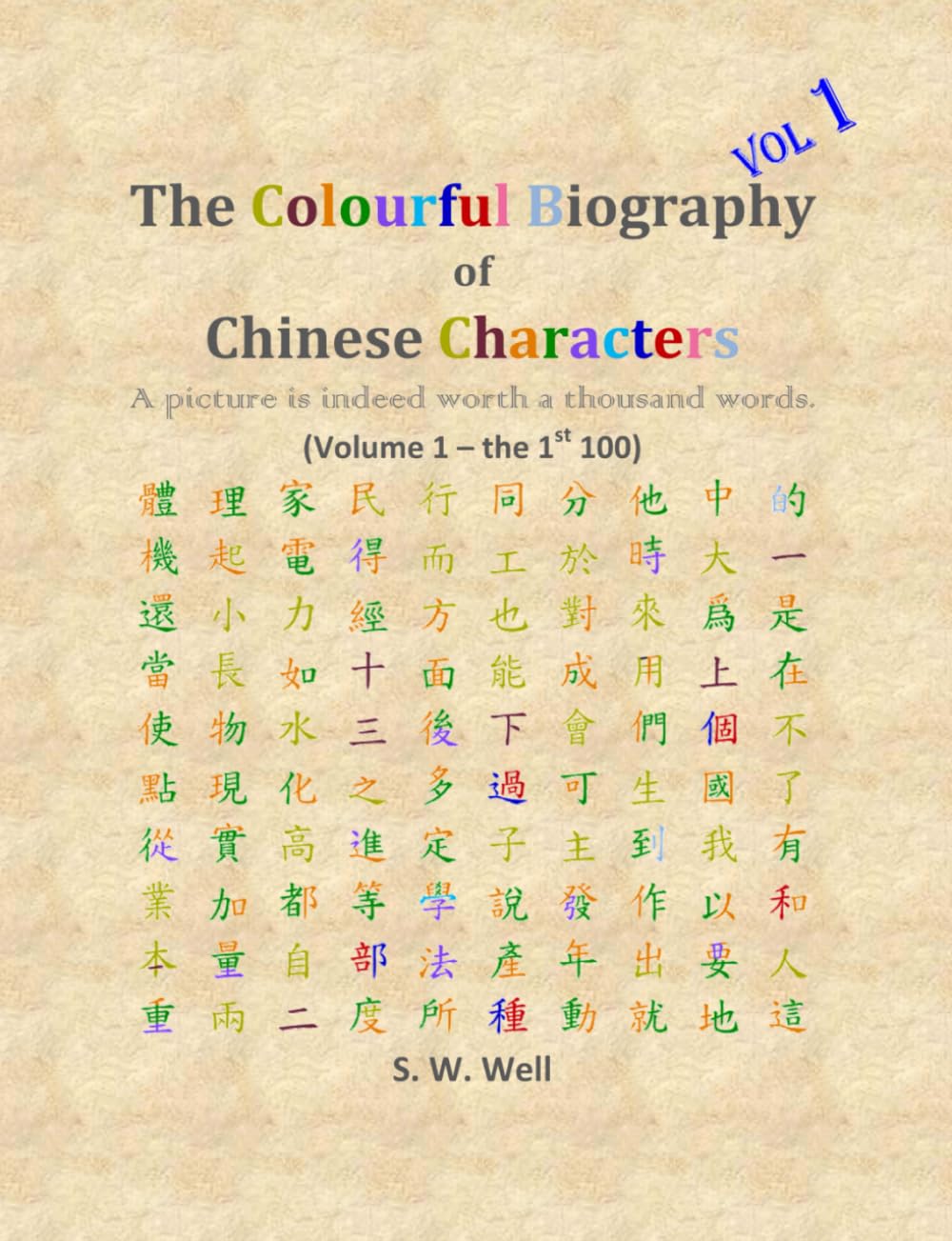 The Colourful Biography of Chinese Characters, Volume 1: The Complete ...