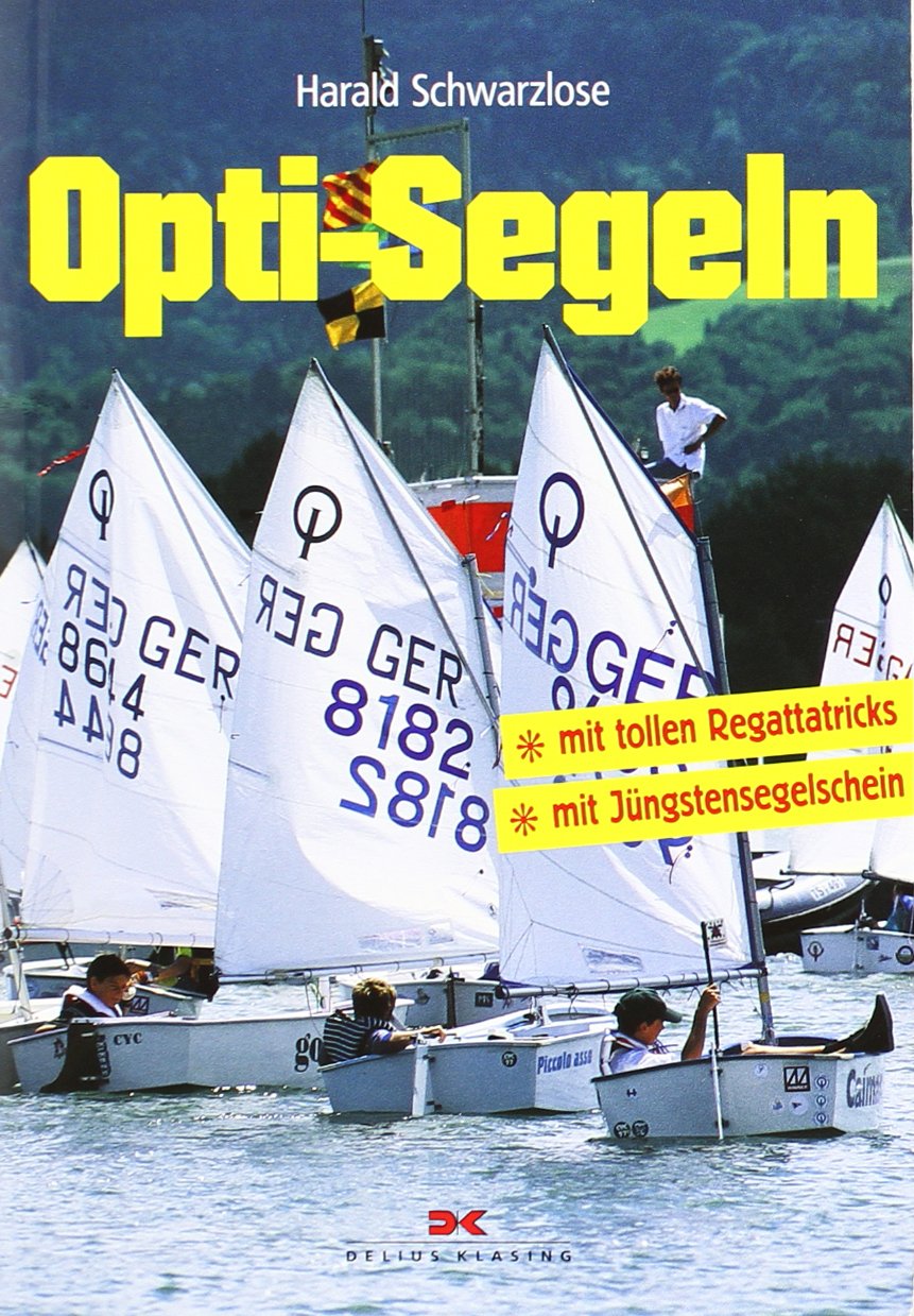 Opti-Segeln: Mit tollen Regattatricks - Mit Jüngstensegelschein ...