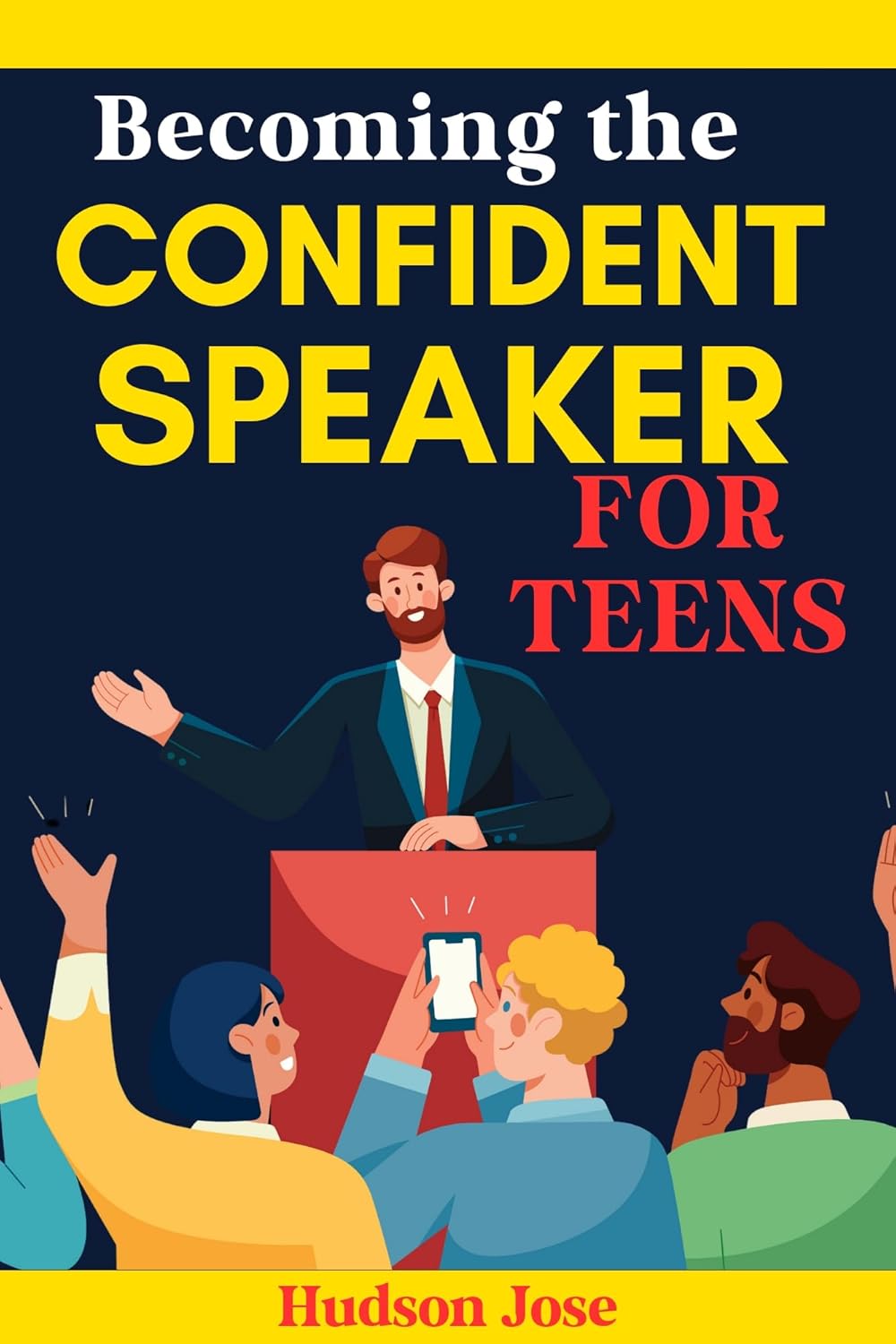 BECOMING THE CONFIDENT SPEAKER FOR TEENS: A COMPLETE GUIDE TO CONFIDENT ...