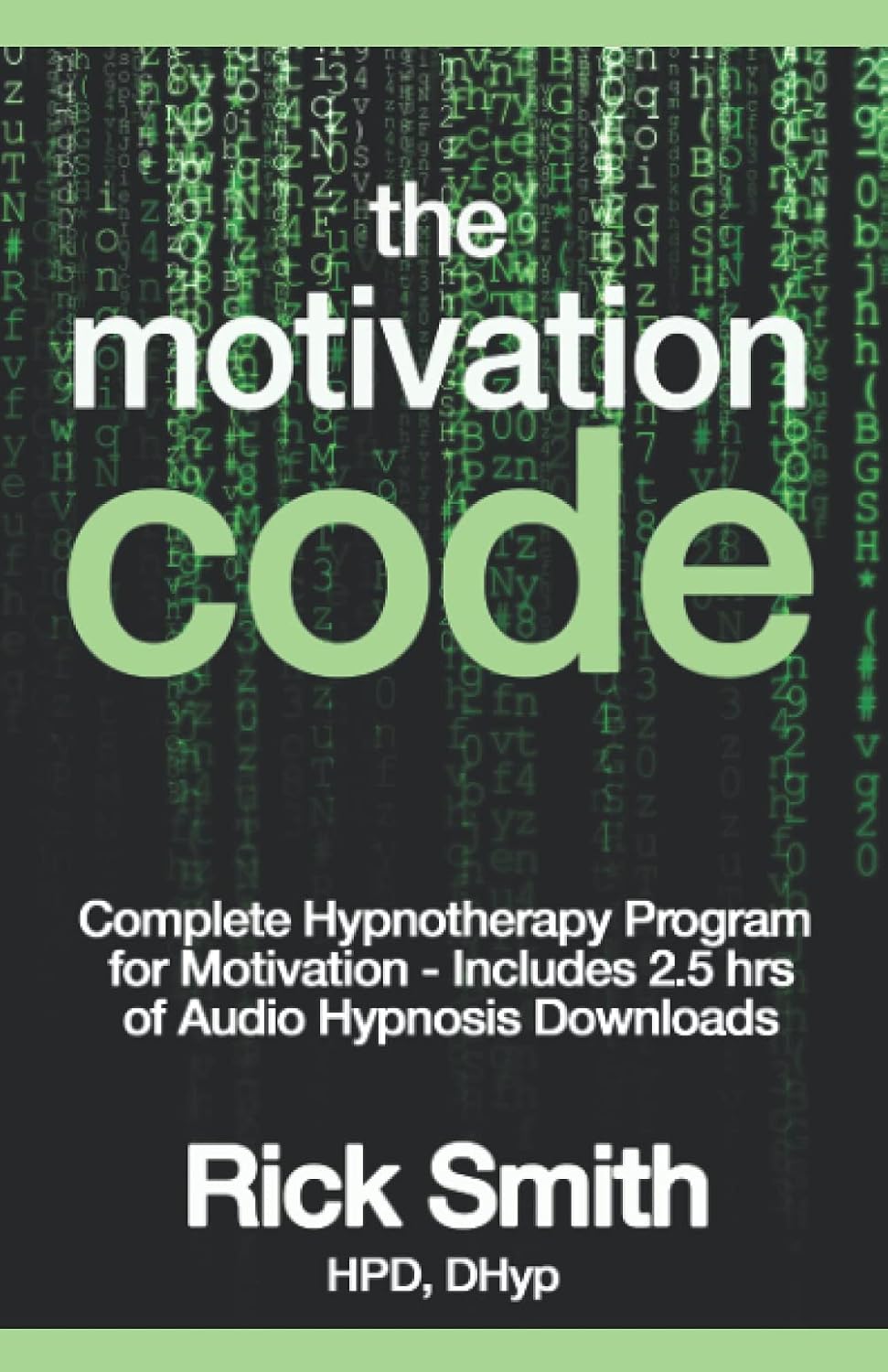 The Motivation Code: Complete Hypnotherapy Program for Motivation ...