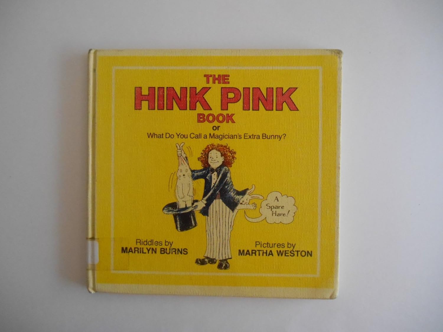 The Hink Pink Book, Or, What Do You Call a Magician's Extra Bunny ...