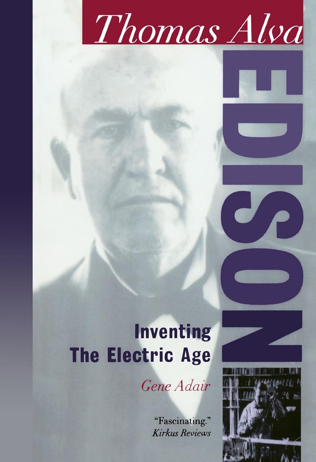 Thomas Alva Edison: Inventing the Electric Age (Oxford Portraits in ...