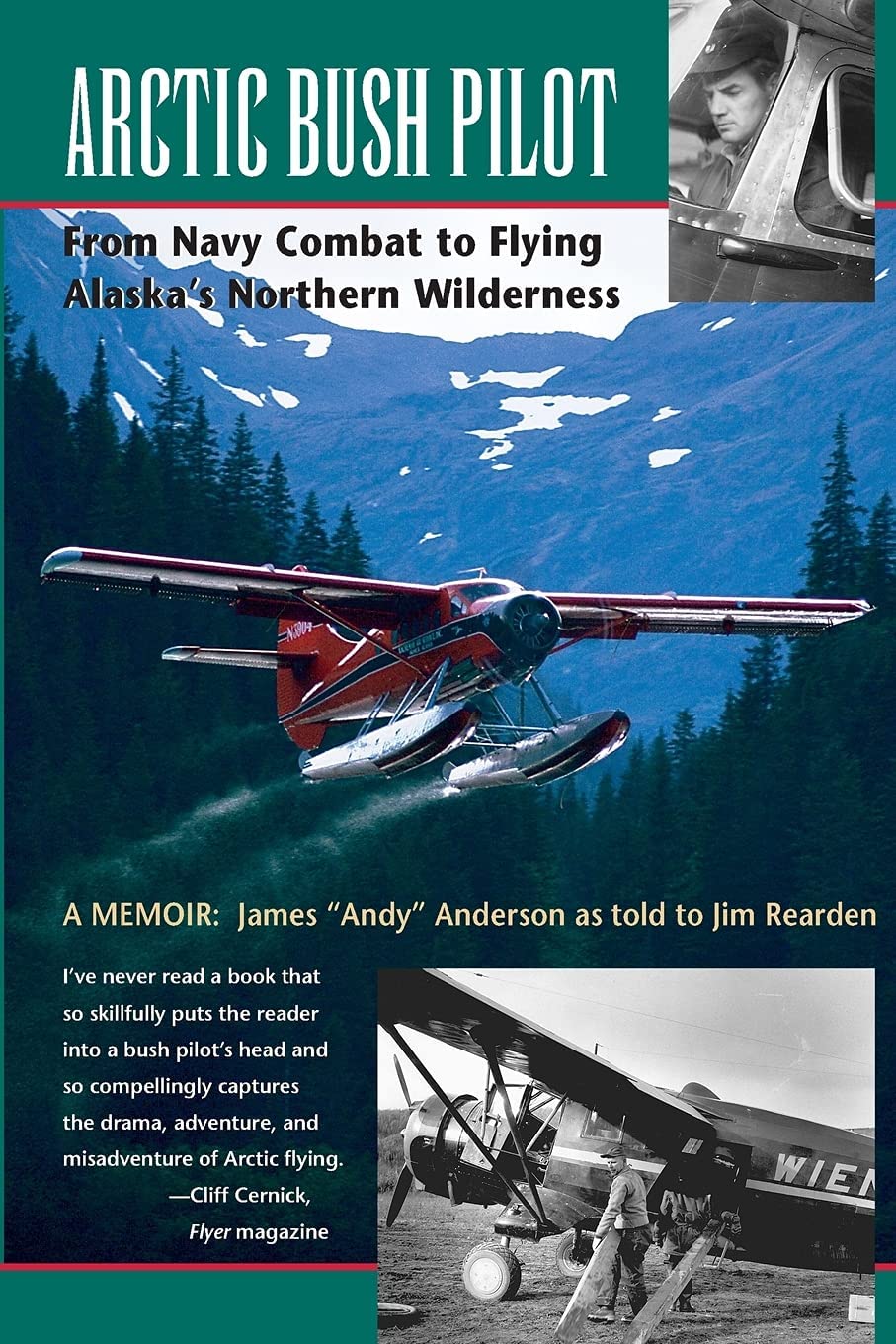 Arctic Bush Pilot: From Navy Combat to Flying Alaska's Northern ...