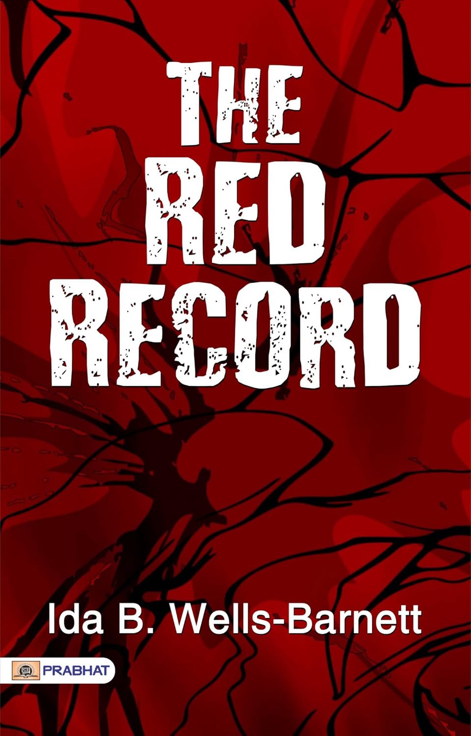 The Red Record: Ida B. Wells-Barnett's Brave Exposé of Racial Injustice ...