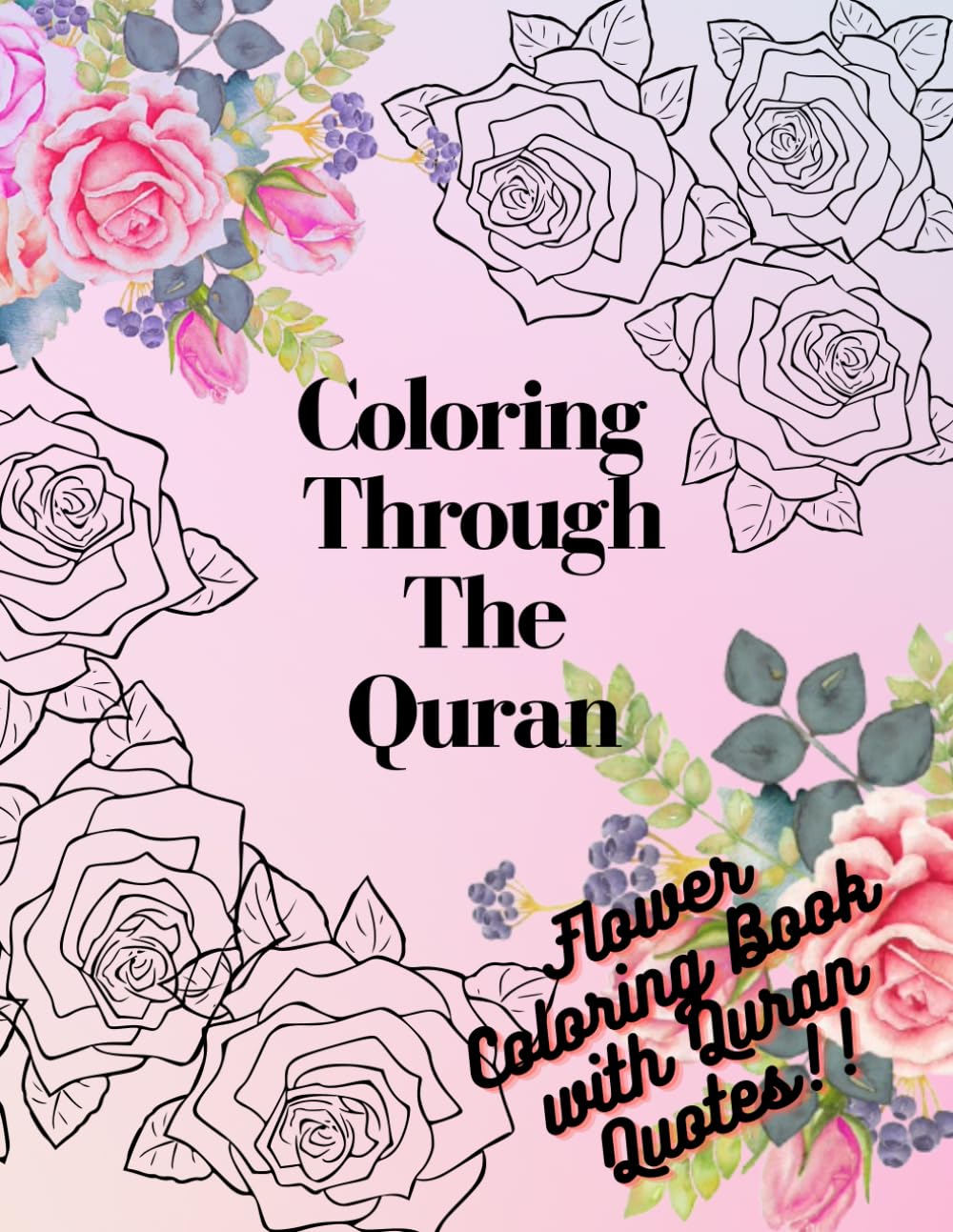 Amazon.com: Coloring Through The Quran: Flower Coloring Book With Quran ...