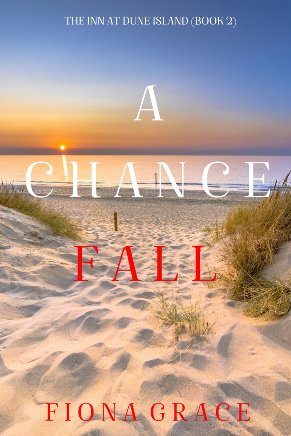 A Chance Fall (The Inn at Dune Island—Book Two) : Grace, Fiona: Amazon ...