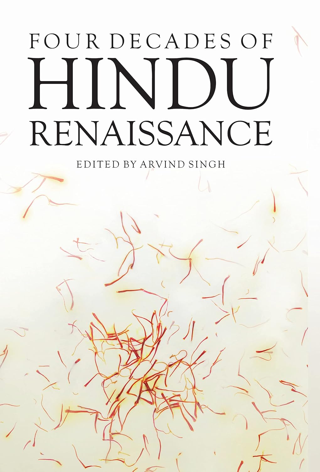 Amazon.in: Buy Four Decades of Hindu Renaissance : Essays in Honour of ...