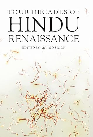 Amazon.in: Buy Four Decades of Hindu Renaissance : Essays in Honour of ...