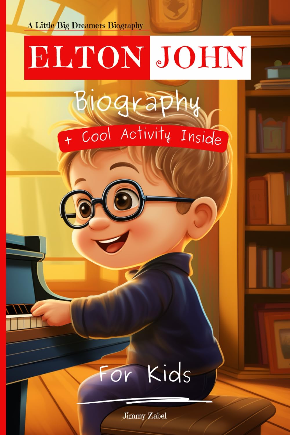 Amazon.com: Elton John Biography For Kids: A Little Big Dreamers ...