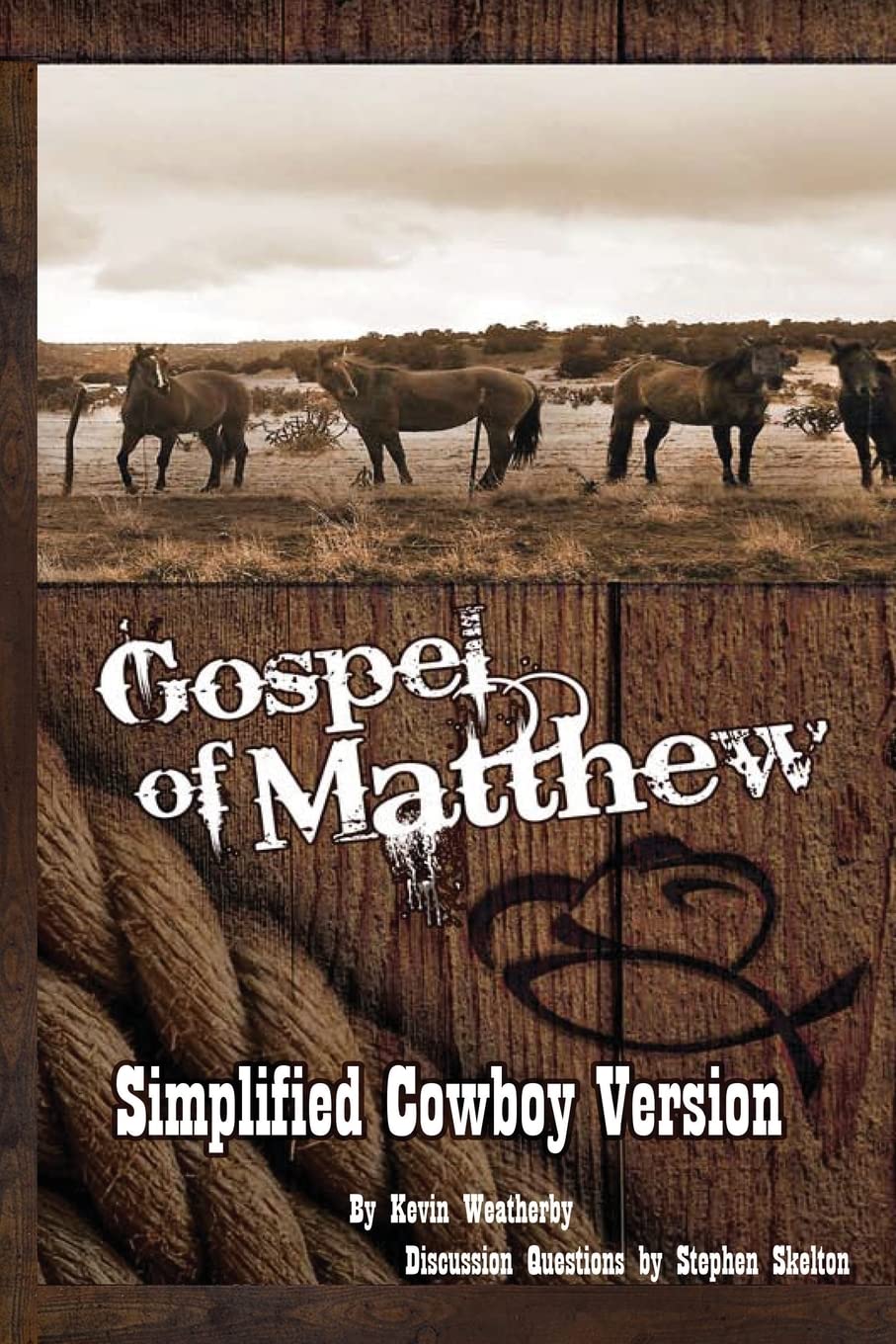 Gospel of Matthew: Simplified Cowboy Version: Weatherby, Kevin ...
