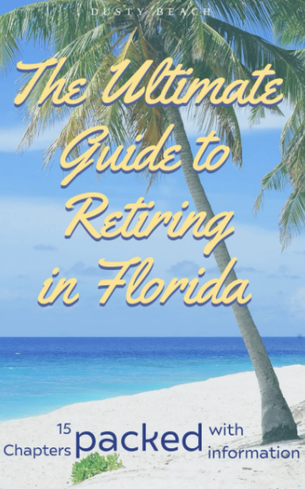 Amazon.com: The Ultimate Guide to Retiring in Florida: Unlock the ...