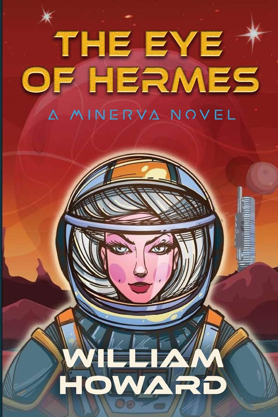 The Eye of Hermes: A Minerva Novel (Minerva Series): Howard, William ...