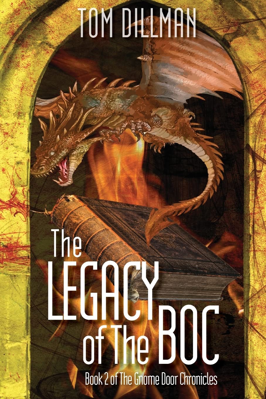 The Legacy of The Boc - Book 2 of The Gnome Door Chronicles: Dillman, Tom: 9781952352164: Amazon ...