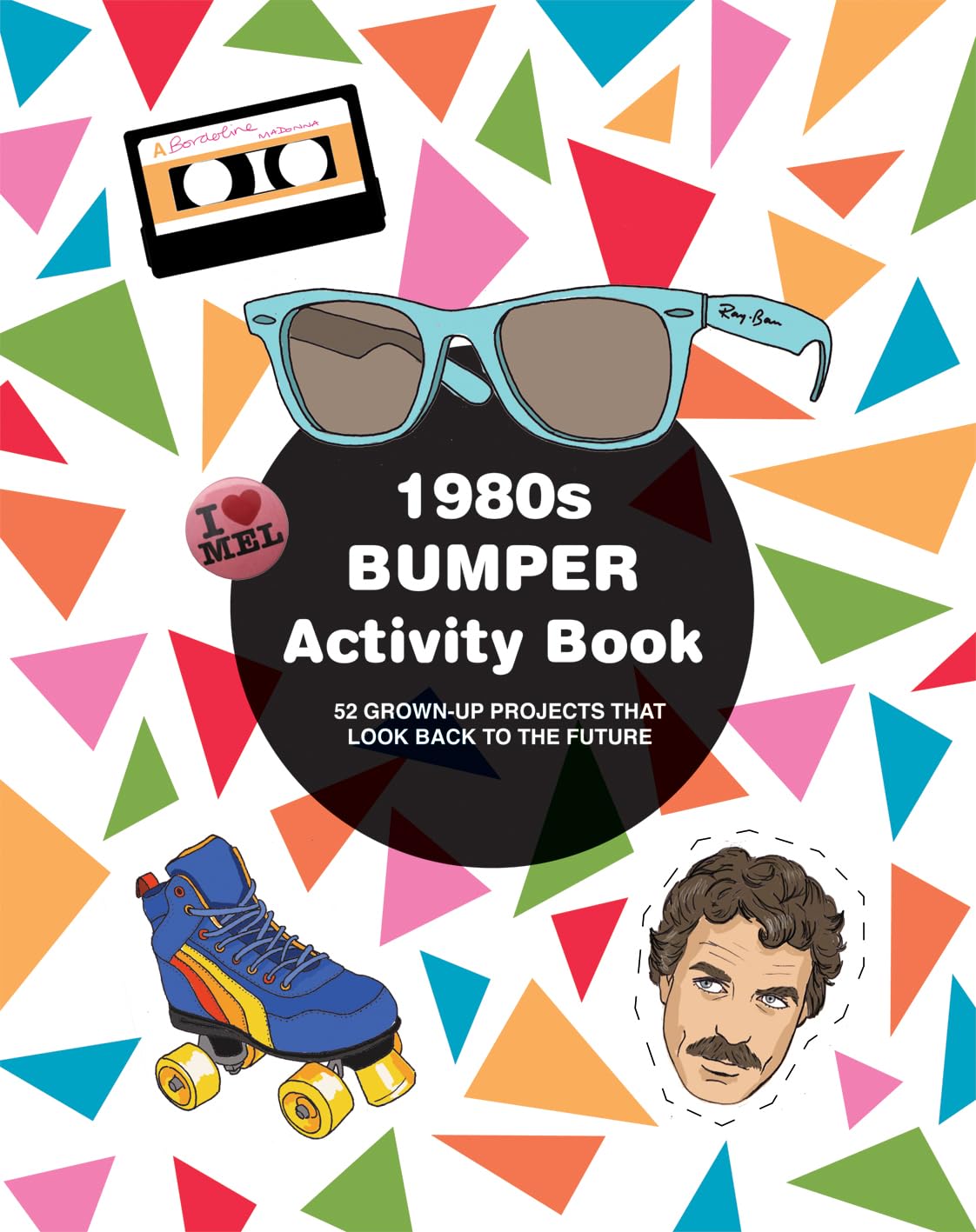 1980s Bumper Activity Book: 52 Grown-Up Projects that Look Back to the ...