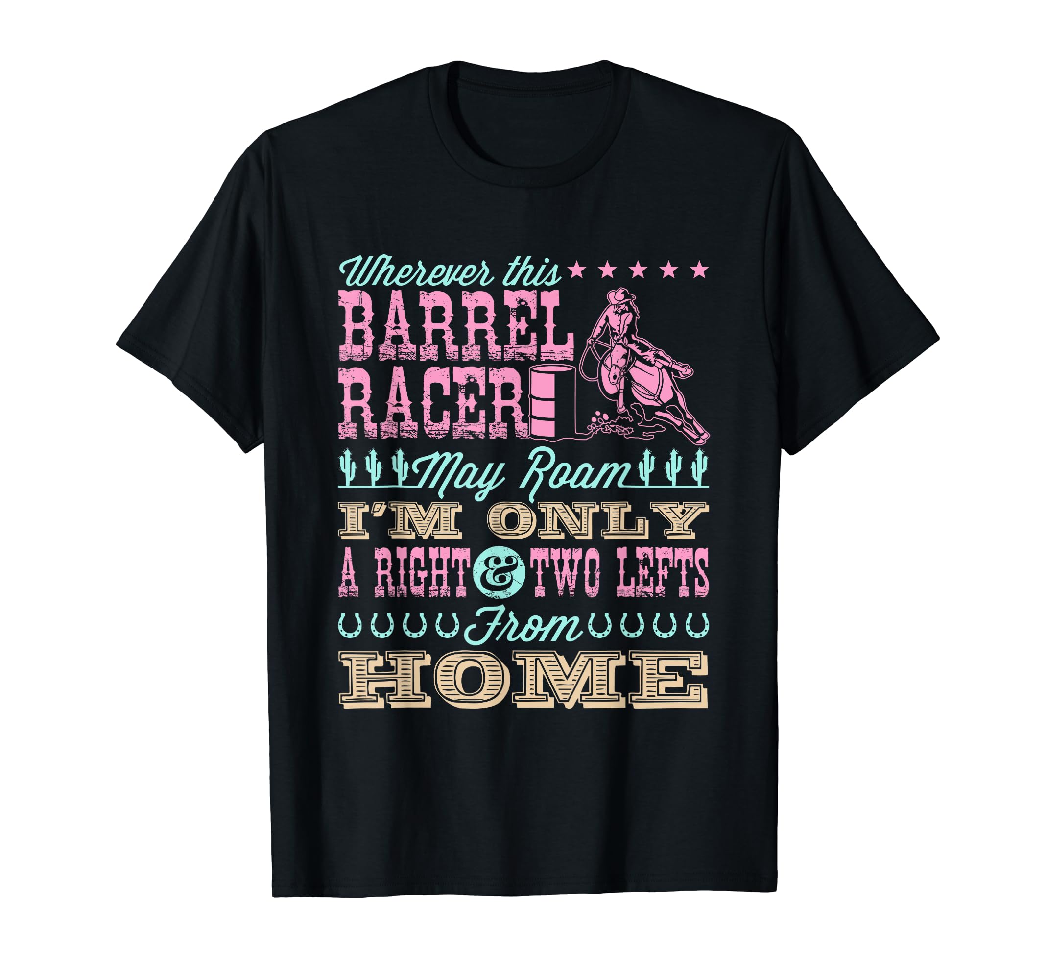Amazon.com: Wherever This Barrel Racer May Roam Cute Barrel Racing ...