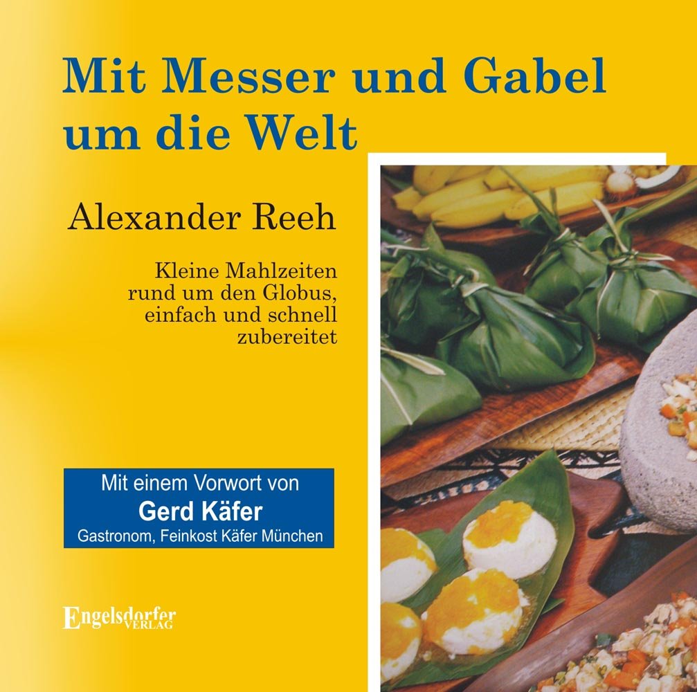 Amazon.com: Mit Messer und Gabel um die Welt: 9783862683970: Alexander ...