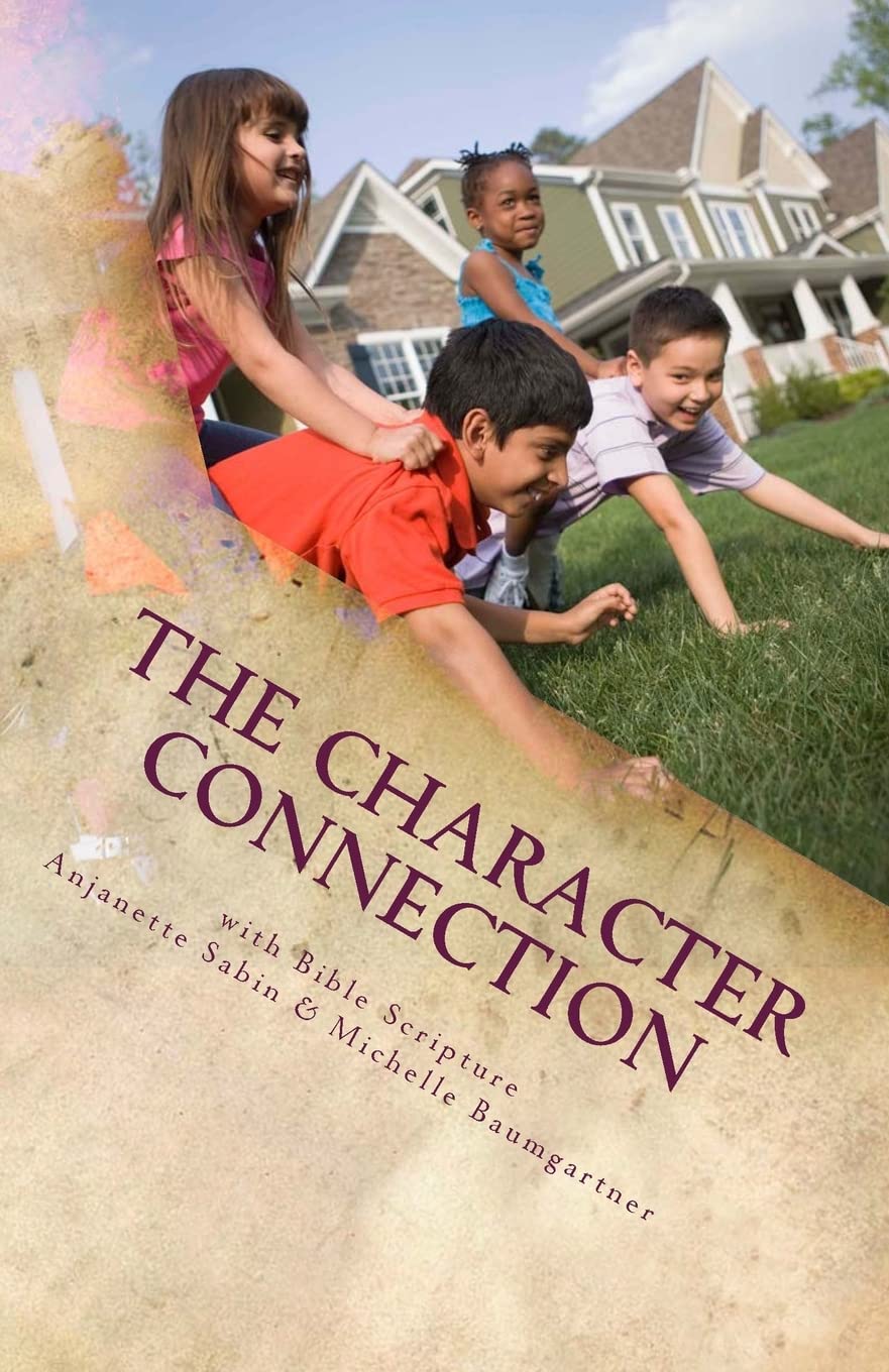The Character Connection: inspiring children to do what is right with ...