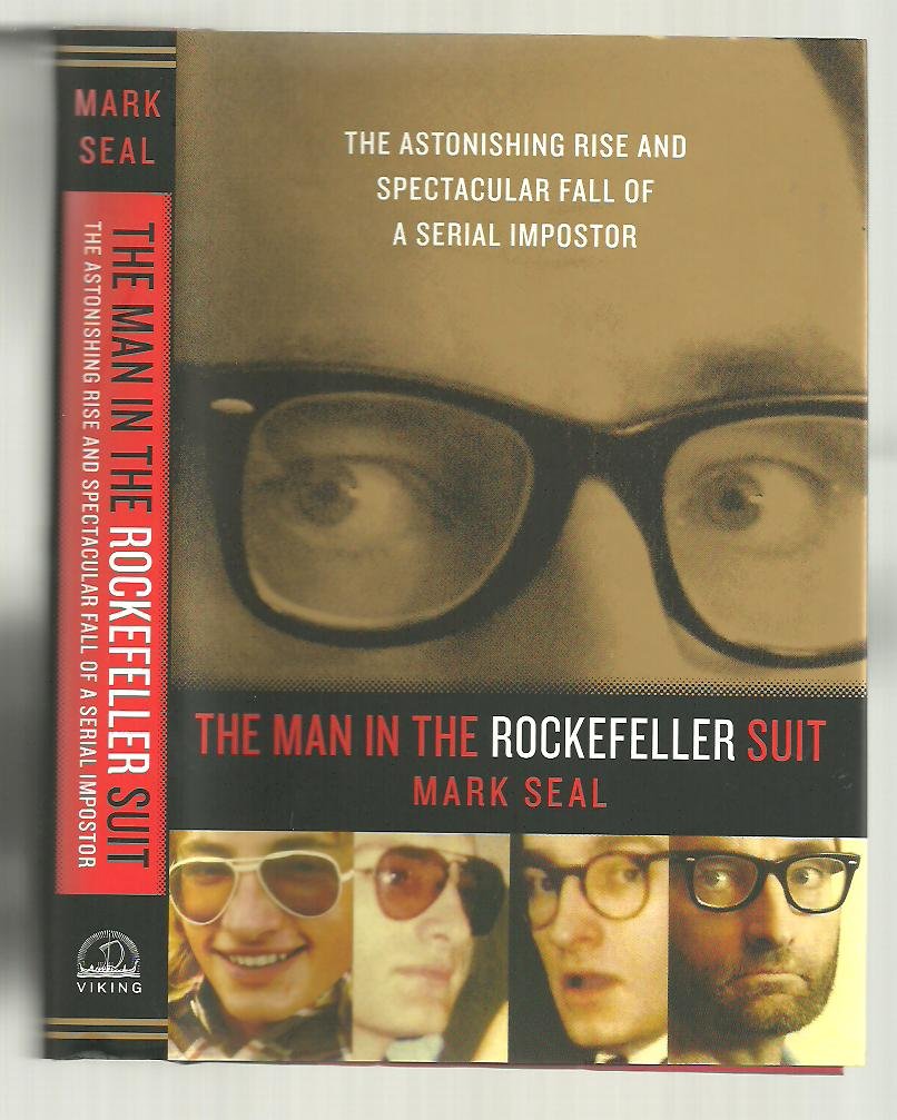 The Man in the Rockefeller Suit: The Astonishing Rise and Spectacular ...
