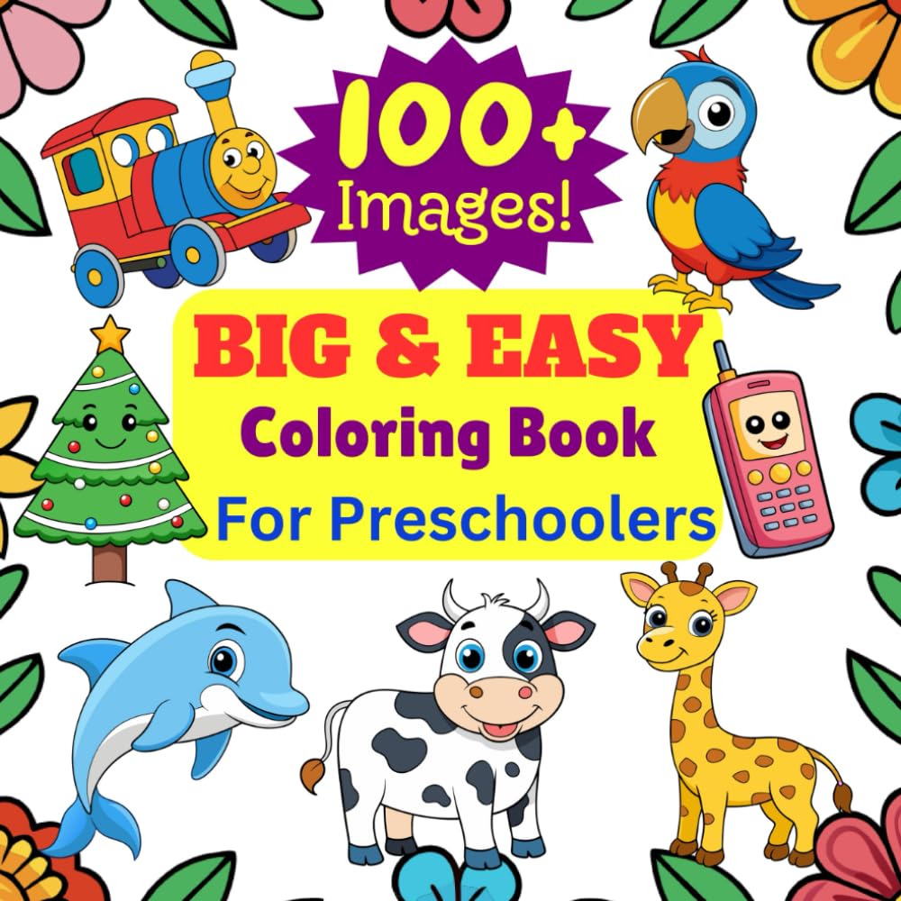 Big and Easy Coloring Book for Preschoolers/Toddlers: Over 100 Cute ...
