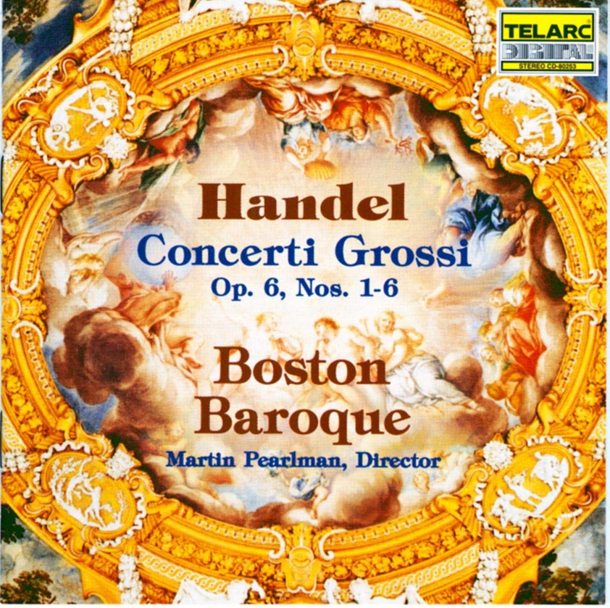 Georg Friedrich Händel: Concerto Grossi - Martin Pearlman & Boston ...