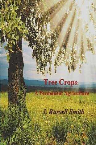 Tree Crops: A Permanent Agriculture: Smith, J Russell: 9781773236766 ...