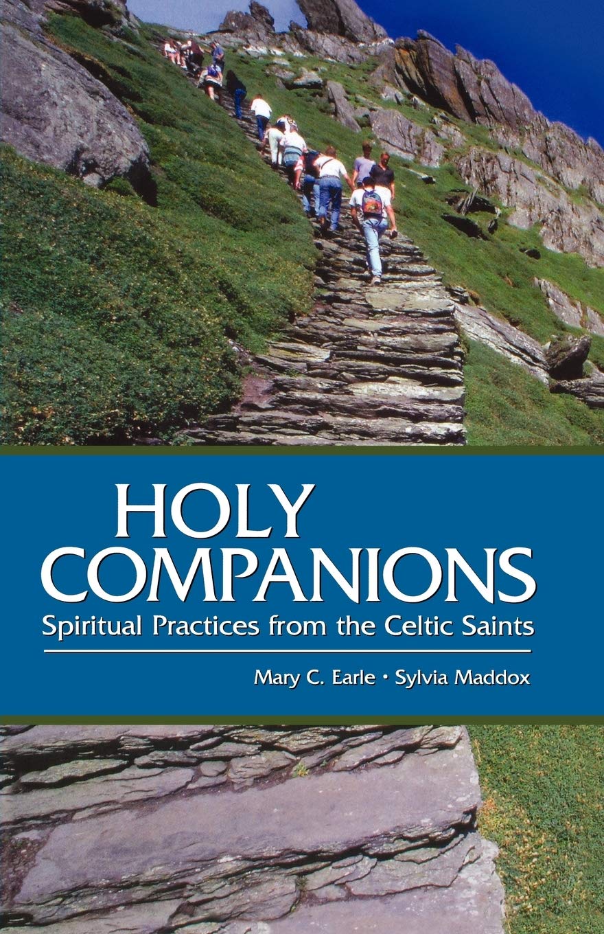 Holy Companions: Spiritual Practices from the Celtic Saints: Mary C ...