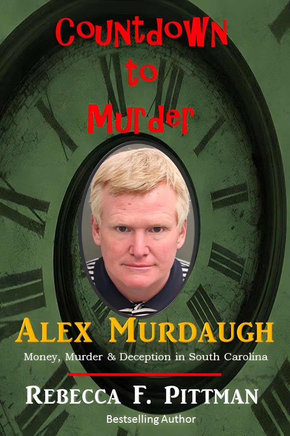 Amazon.com: Countdown to Murder: Alex Murdaugh: Money, Murder & Deception in South Carolina ...
