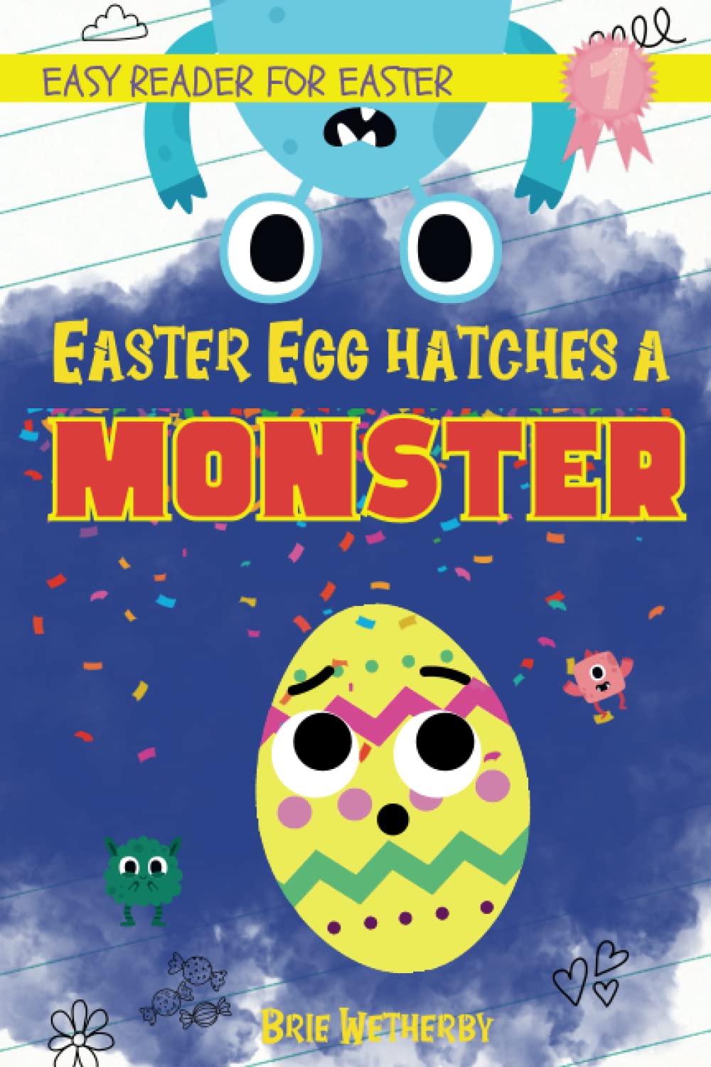 Easter Egg Hatches a Monster: Easy Readers for 1st Graders ages 6-8 ...
