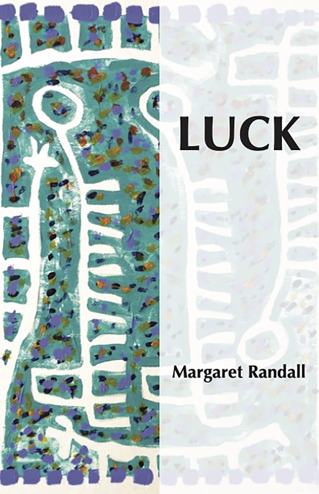 Luck: Randall, Margaret, Byers, Barbara: 9781613322192: Amazon.com: Books