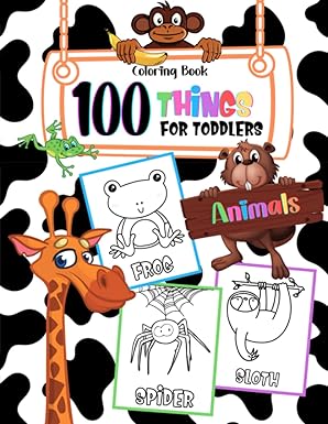 100 Things For Toddlers Coloring Book: Cute Animals- 100 Big And Simple ...