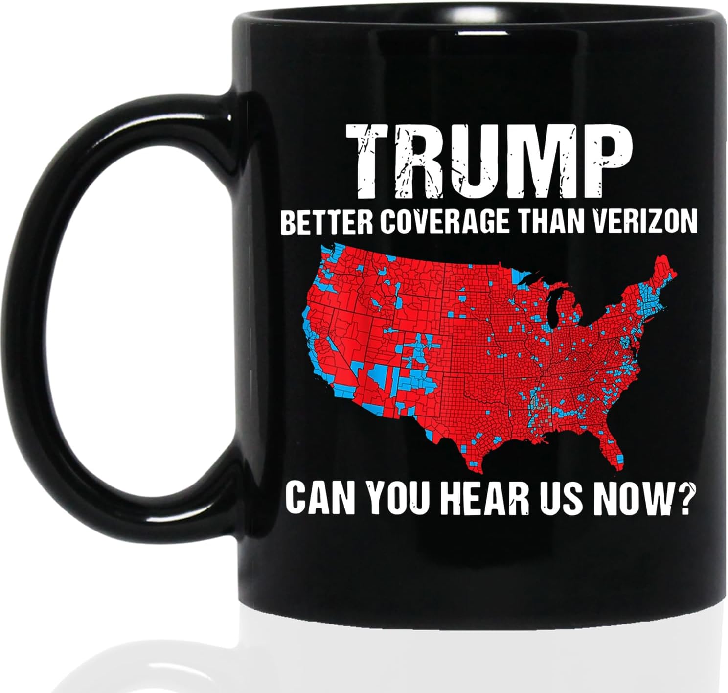 Amazon.com: Trump Better Coverage Than Verizon Can You Hear Us Now ...