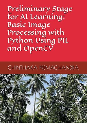 Preliminary Stage for AI Learning: Basic Image Processing with Python Using PIL and OpenCV ...