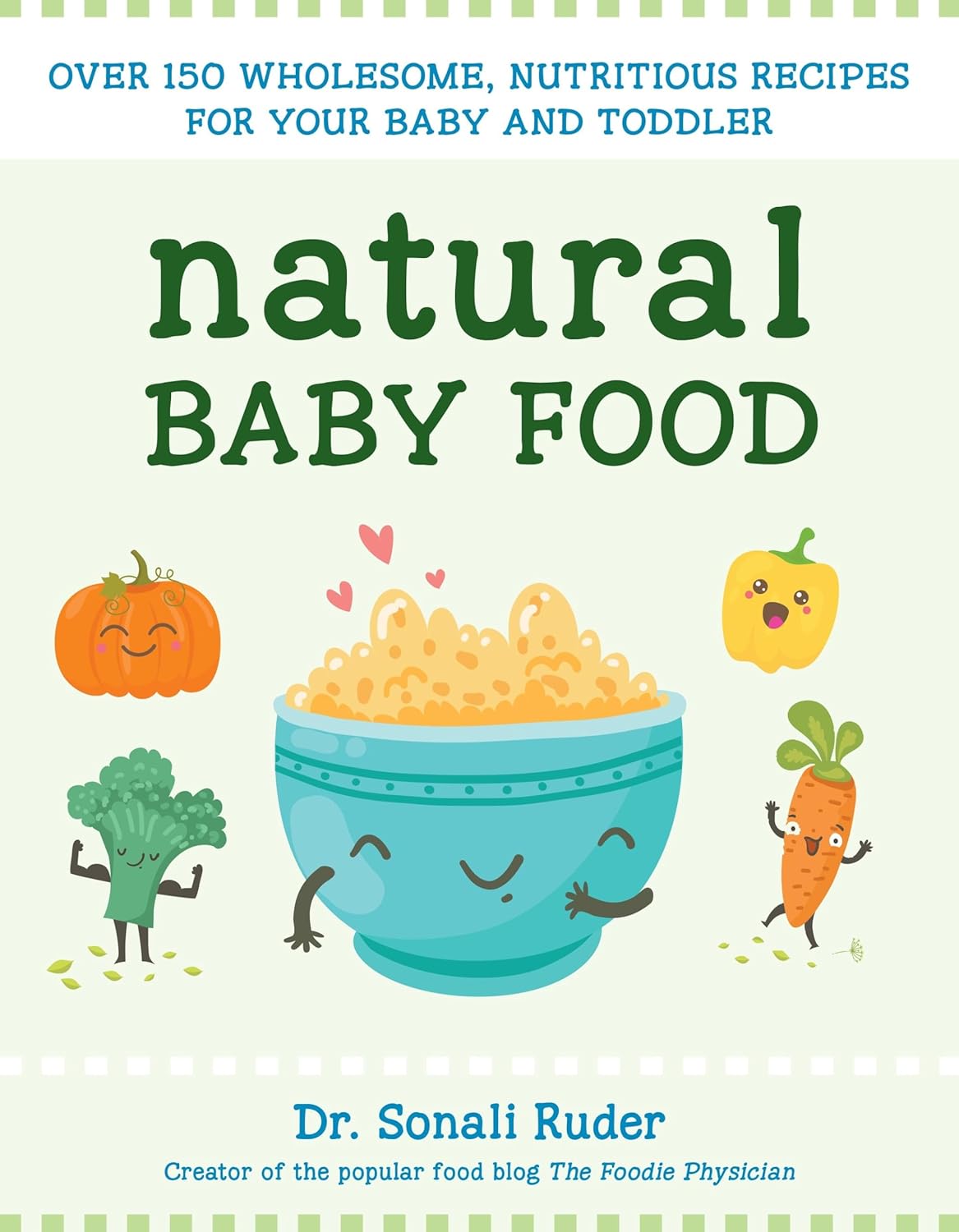 Natural Baby Food: Over 150 Wholesome, Nutritious Recipes For Your Baby ...