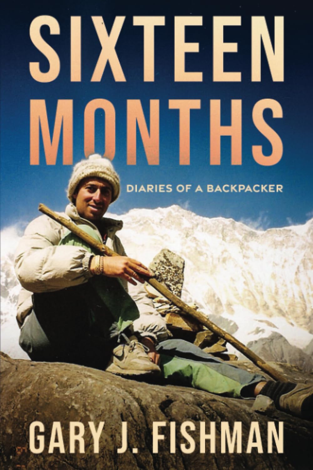 Sixteen Months: Diaries of a Backpacker: Fishman, Gary J ...
