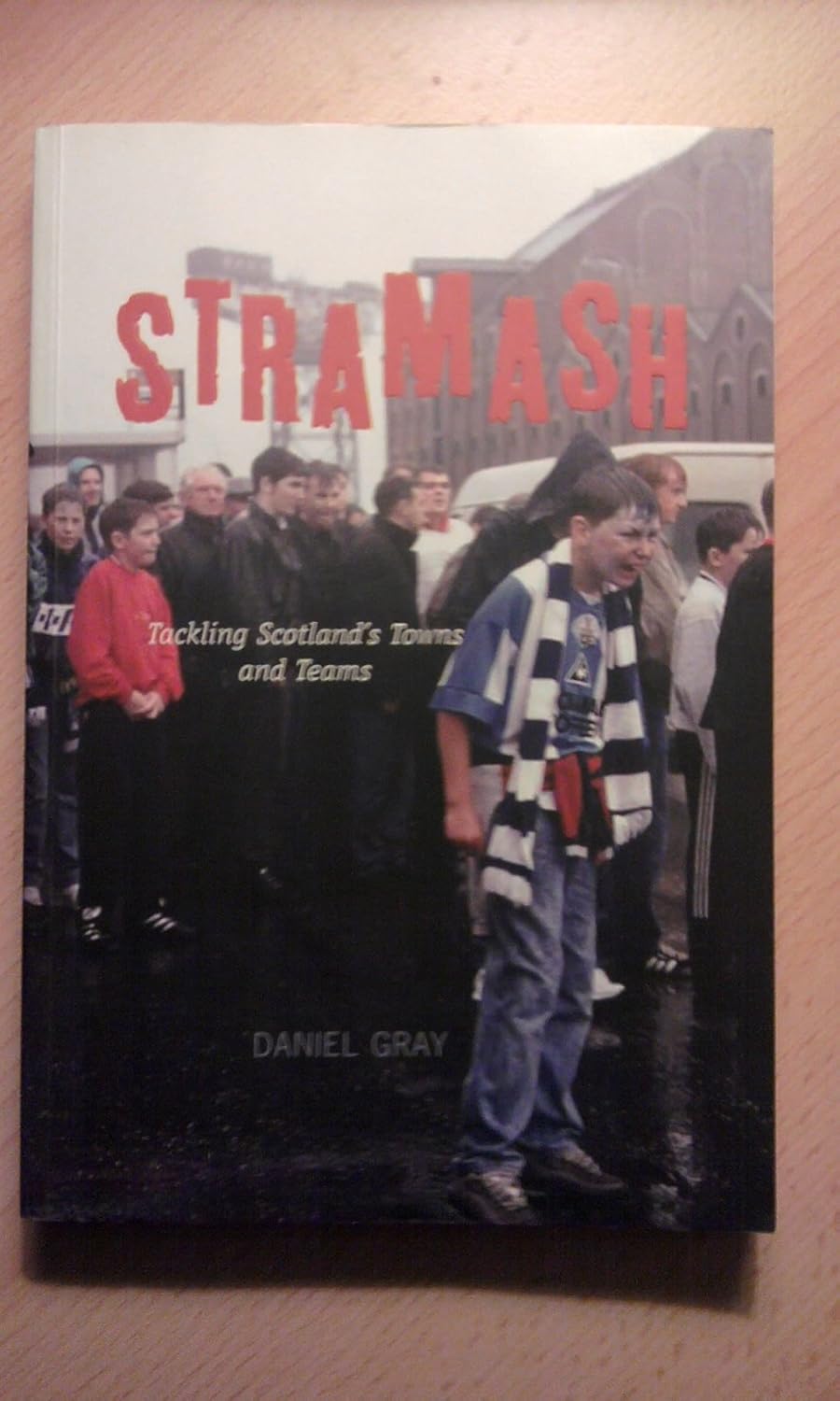 Buy Stramash: Tackling Scotland's Towns and Teams Book Online at Low ...