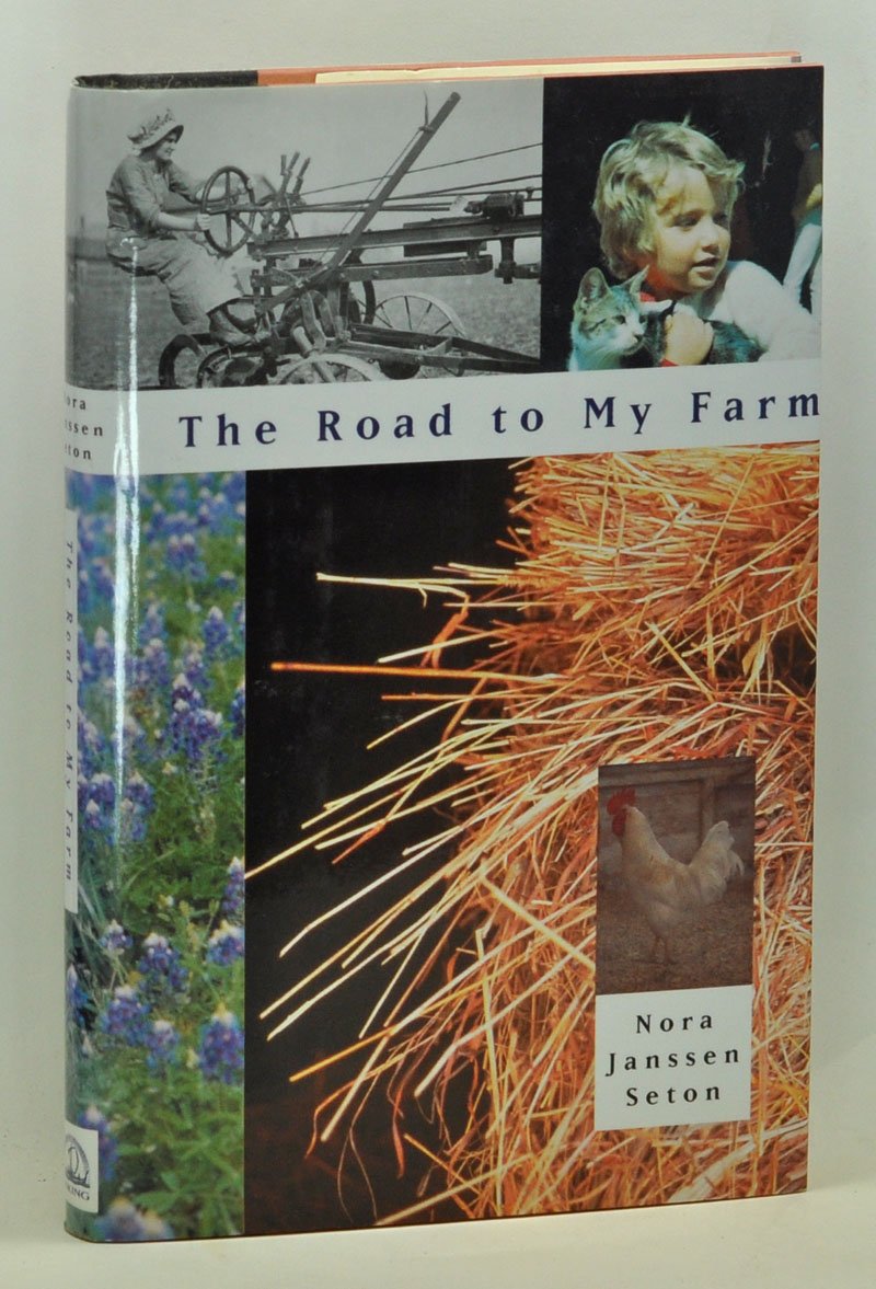 The Road to My Farm: Seton, Nora Janssen: 9780670845149: Amazon.com: Books