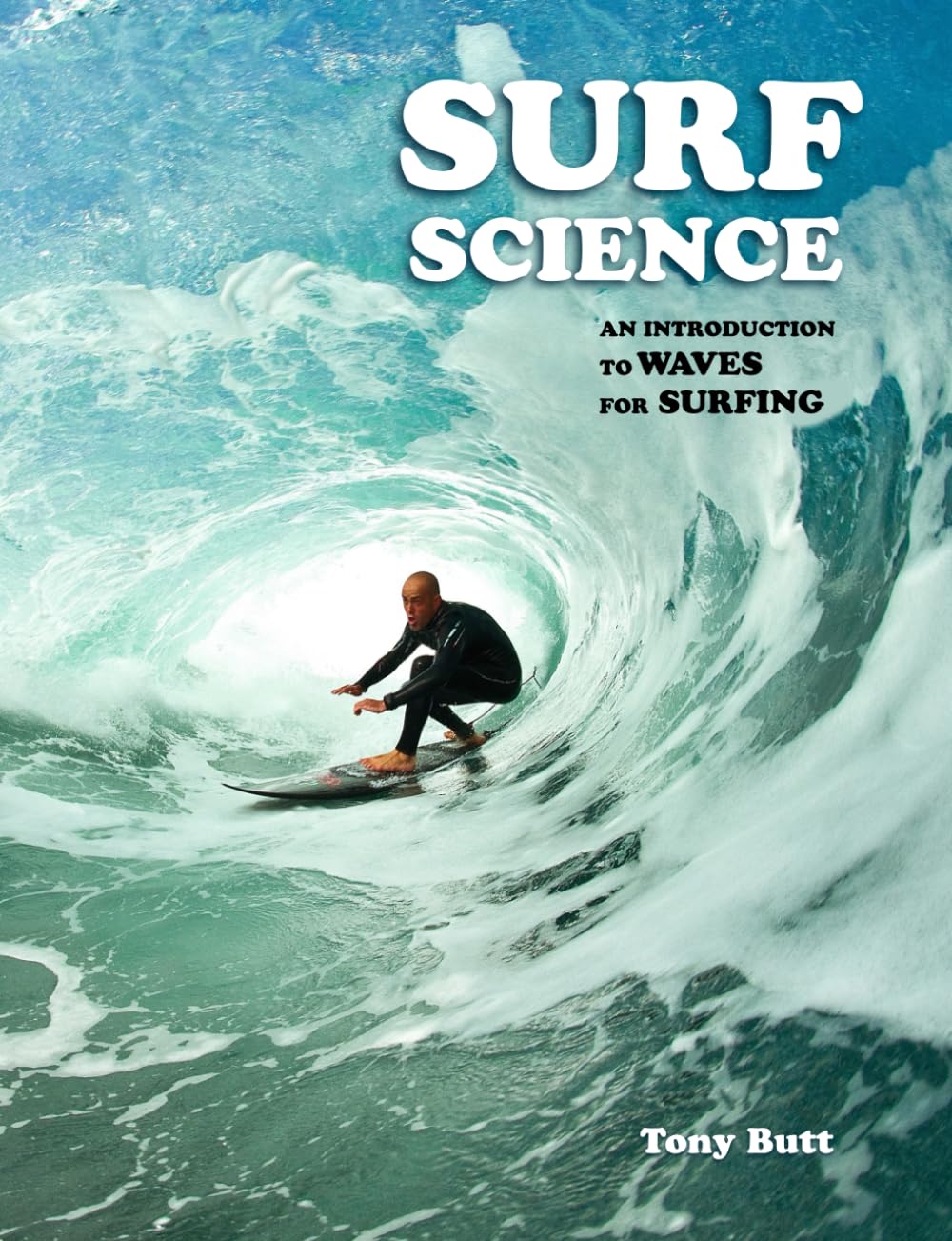 Surf Science: An Introduction To Waves For Surfing: Butt, Tony ...