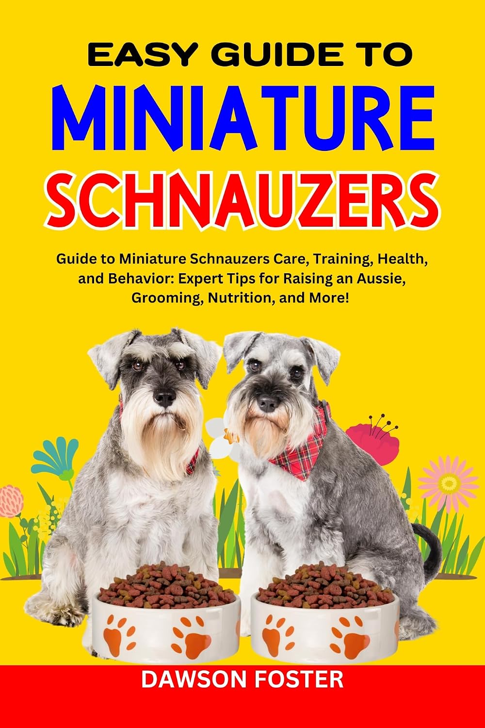 EASY GUIDE TO MINIATURE SCHNAUZERS: Guide to Miniature Schnauzers Care ...