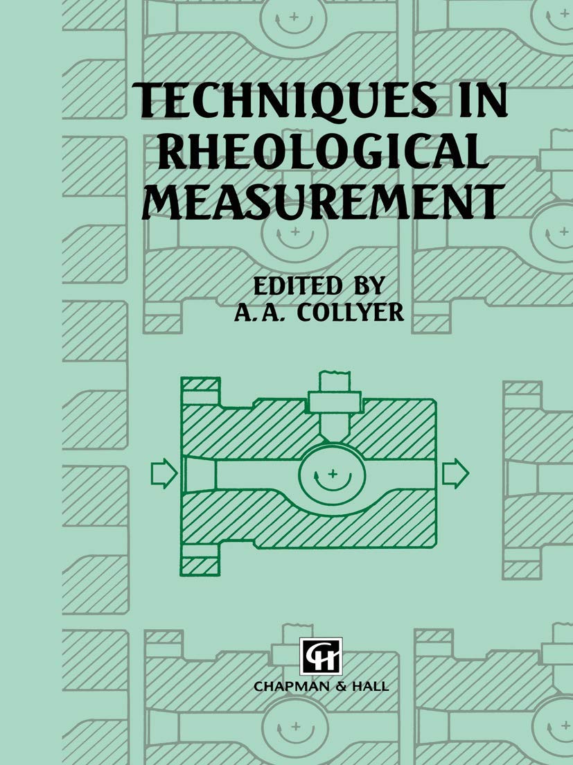 Amazon.com: Techniques in Rheological Measurement: 9780412534904 ...
