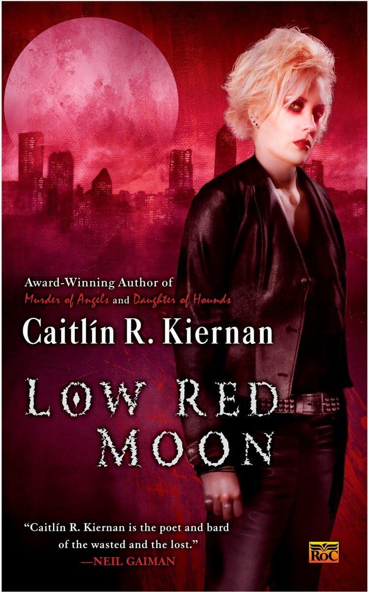 Low Red Moon (A Chance Matthews Novel): Kiernan, Caitlin R ...