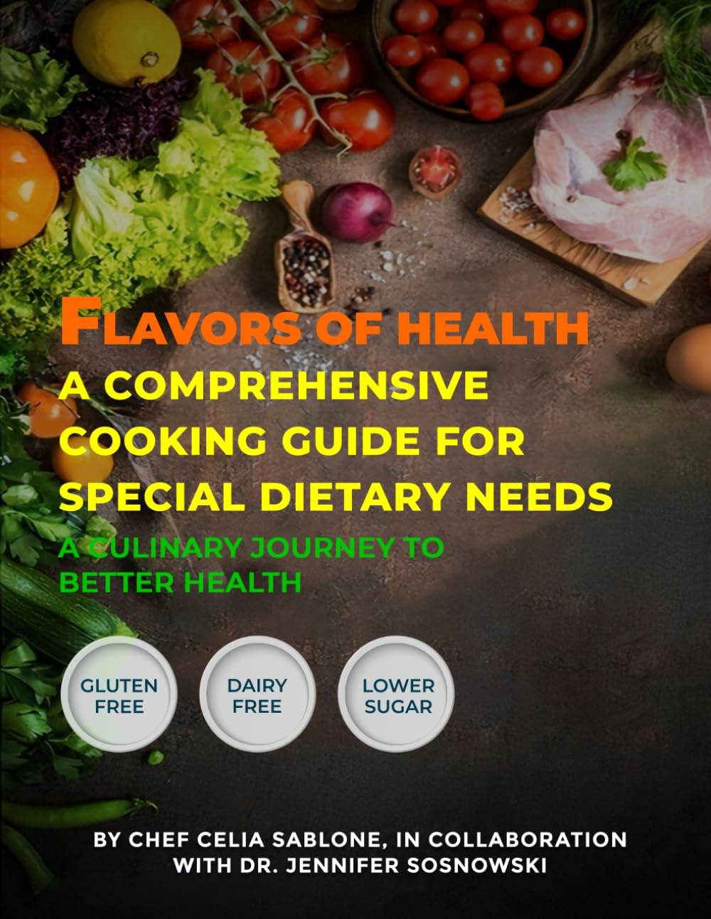 Flavors Of Health A Comprehensive Cooking Guide For Special Dietary ...