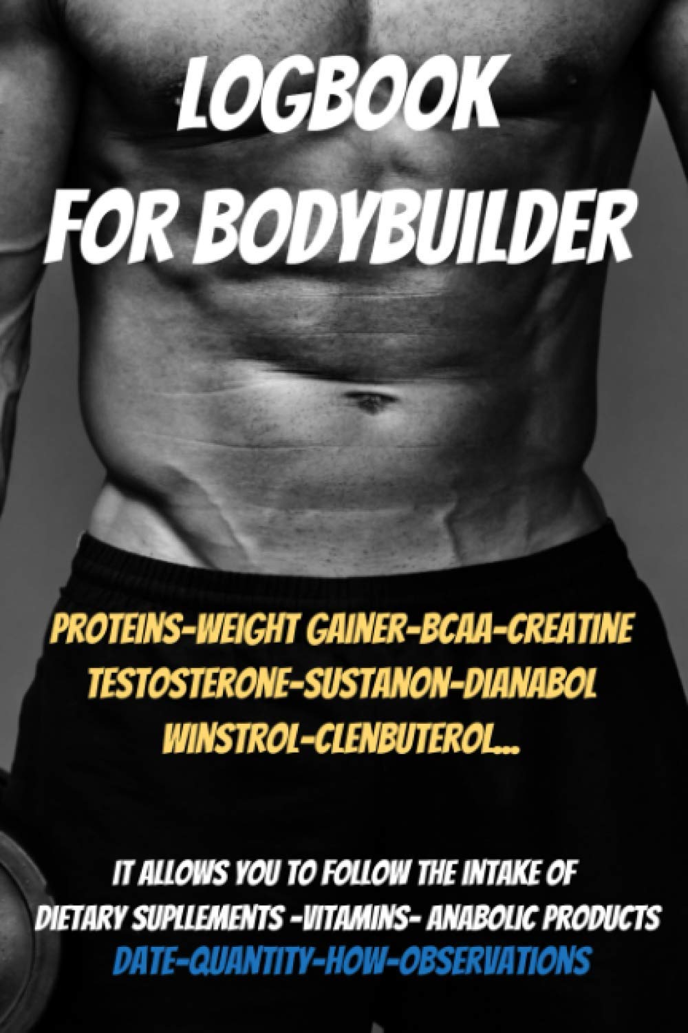 Logbook for bodybuilder-anabolic logbook-fitness journal-bodybuilder ...