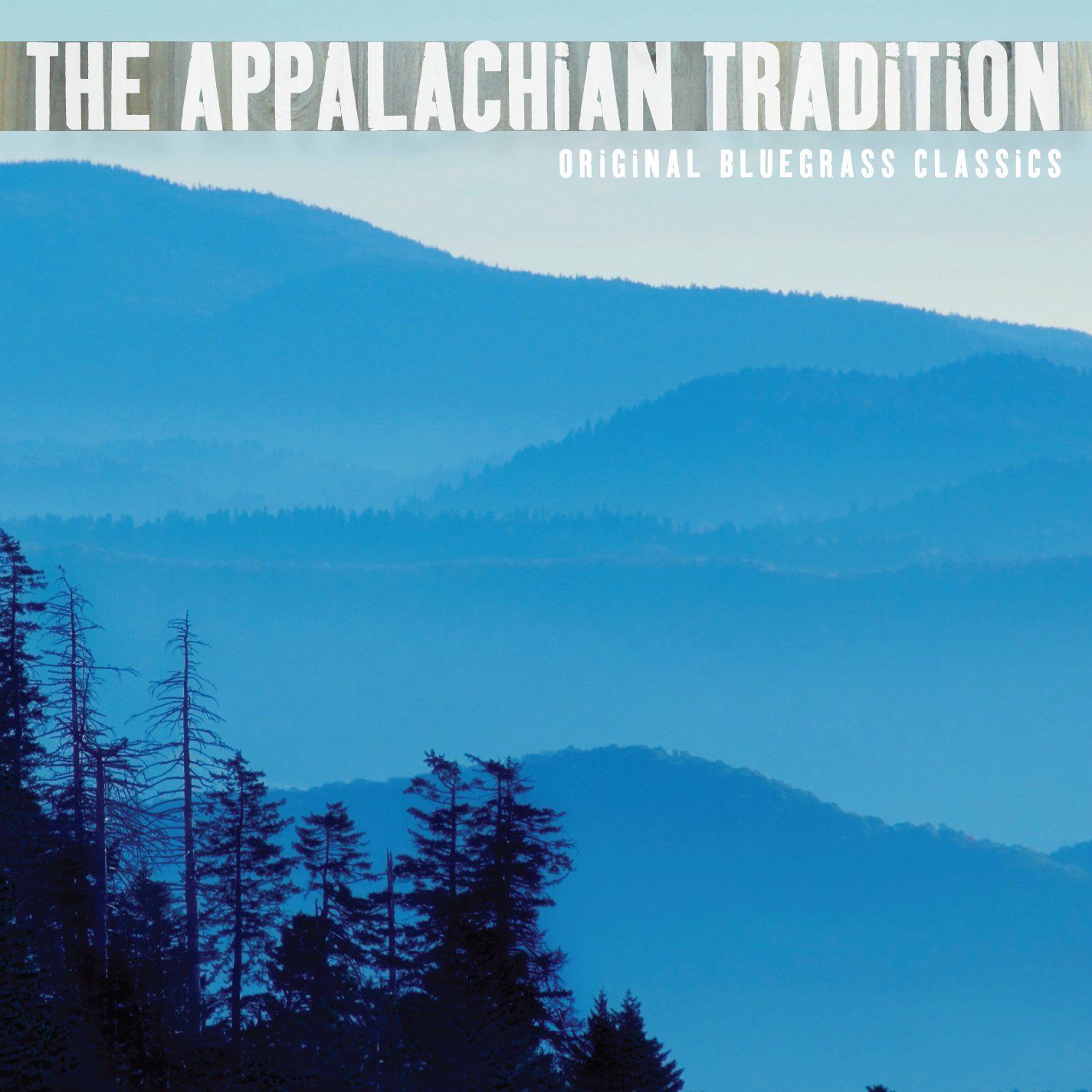 VARIOUS ARTISTS - Appalachian Tradition: Original Bluegrass Classics ...